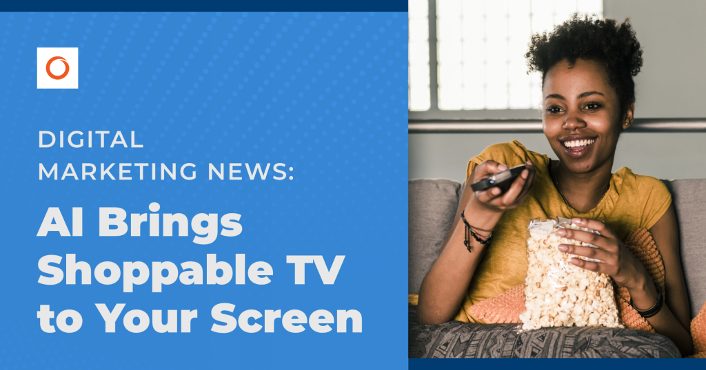 AI Brings Shoppable TV to Your Screen - Ohlmann Group